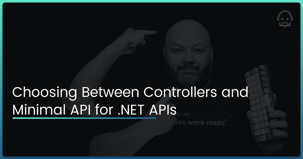 Choosing Between Controllers and Minimal API for .NET APIs Choosing Between Controllers and Minimal API for .NET APIs